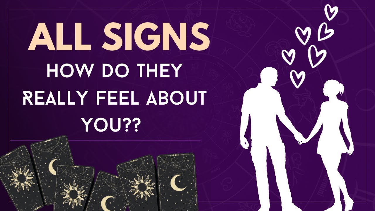 ALL SIGNS "HOW DO THEY REALLY FEEL ABOUT YOU?" TAROT READING - YouTube