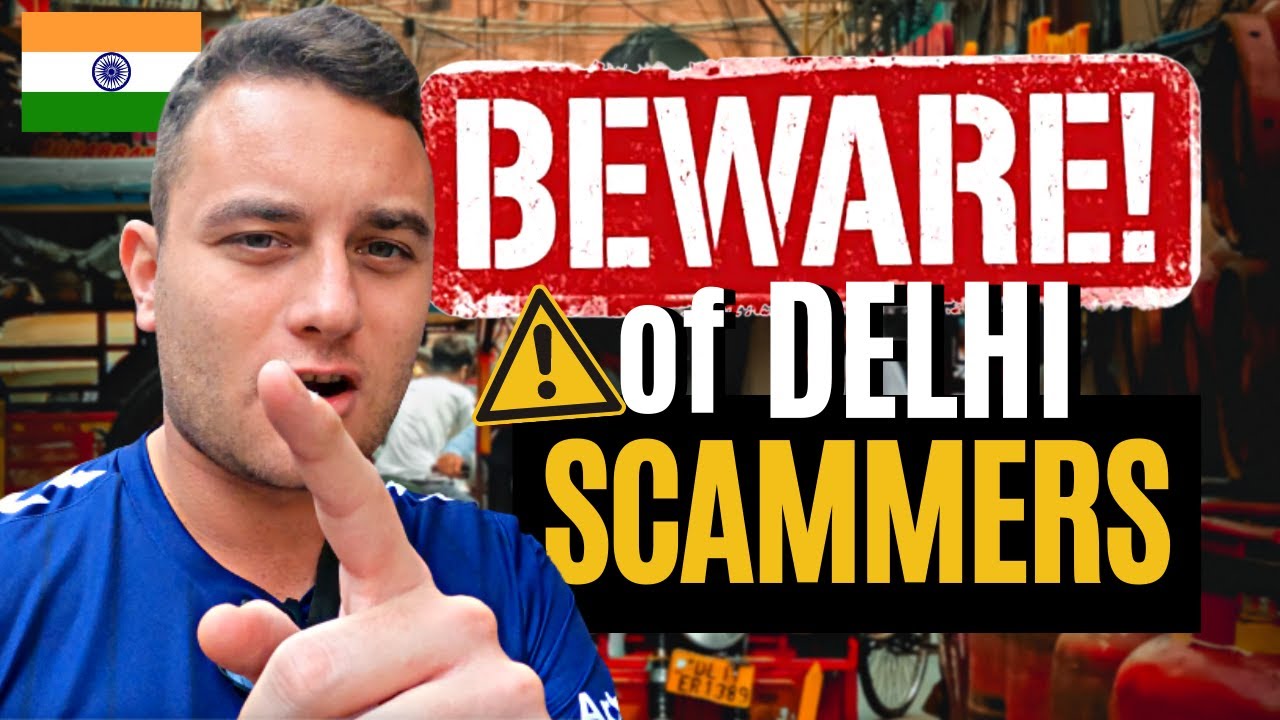 Exposing Delhi's EXTREME SCAMS (What to Expect in Delhi: Hotel, Tours ...
