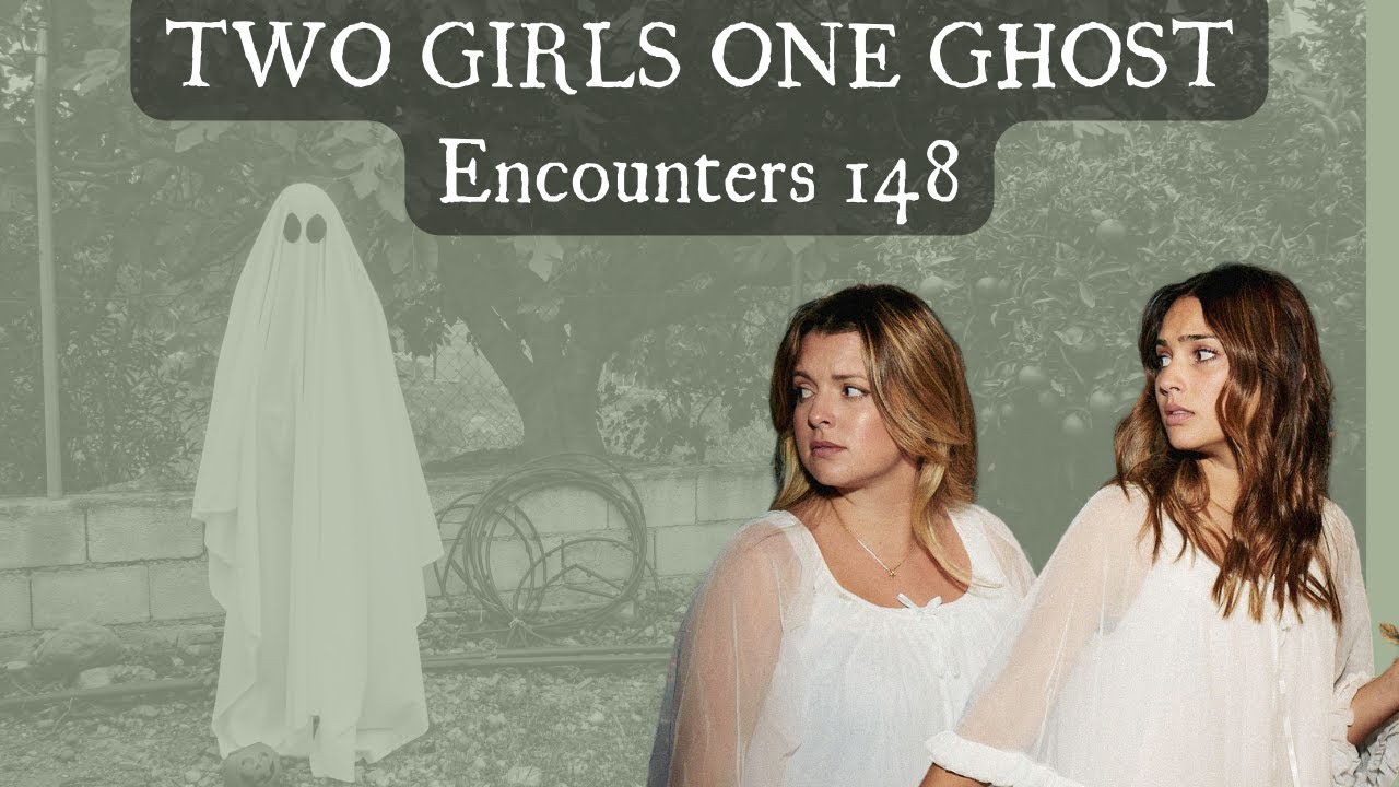 Two Girls One Ghost Encounters: 148 - YouTube