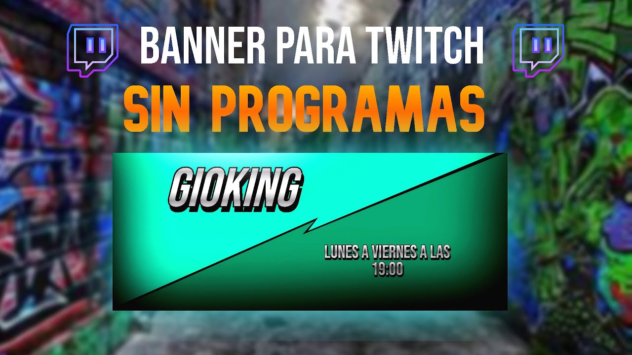 Como Hacer Un Banner Offline Para Twitch Sin Programa