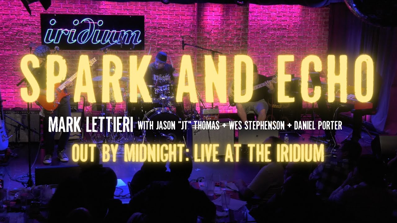 Mark Lettieri Group - "Spark and Echo" (Out by Midnight: Live at the ...