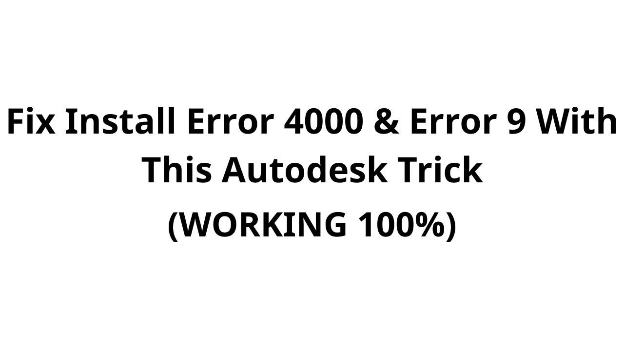 Fix Install Error 4000 Error 9 With This Autodesk Trick - YouTube