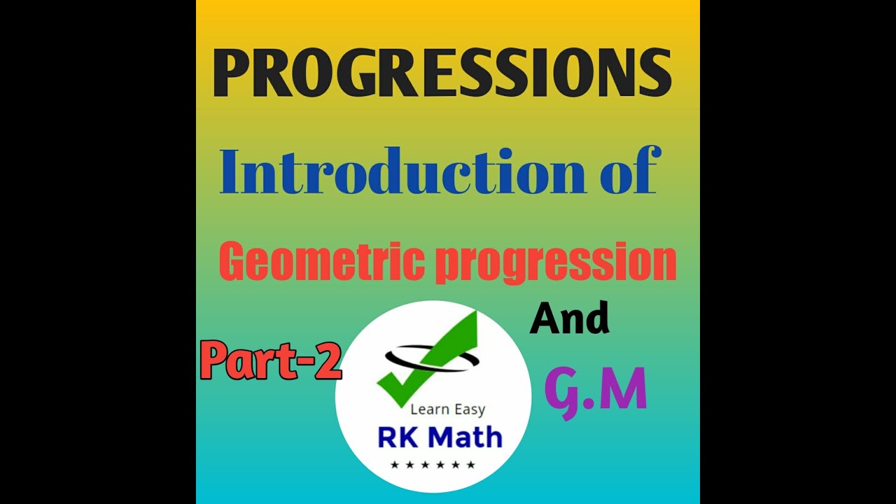 GEOMETRIC PROGRESSION(GP) Basic concepts | Lecture 2| Class 10 |Class ...