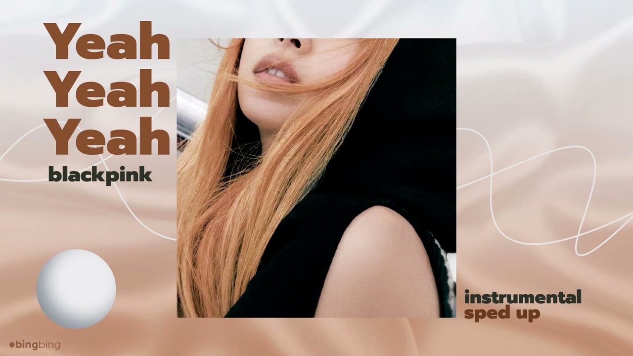Yeah Yeah Yeah - BLACKPINK (Instrumental Sped up) - YouTube