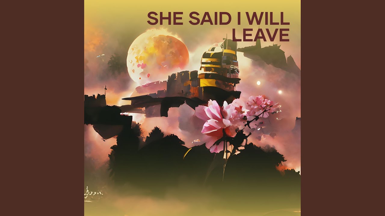 She Said I Will Leave - YouTube