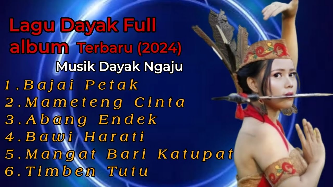 Kumpulan Lagu Dayak_Terbaru 2024_Full album Virall_[Musik Dayak Ngaju] New Version - YouTube
