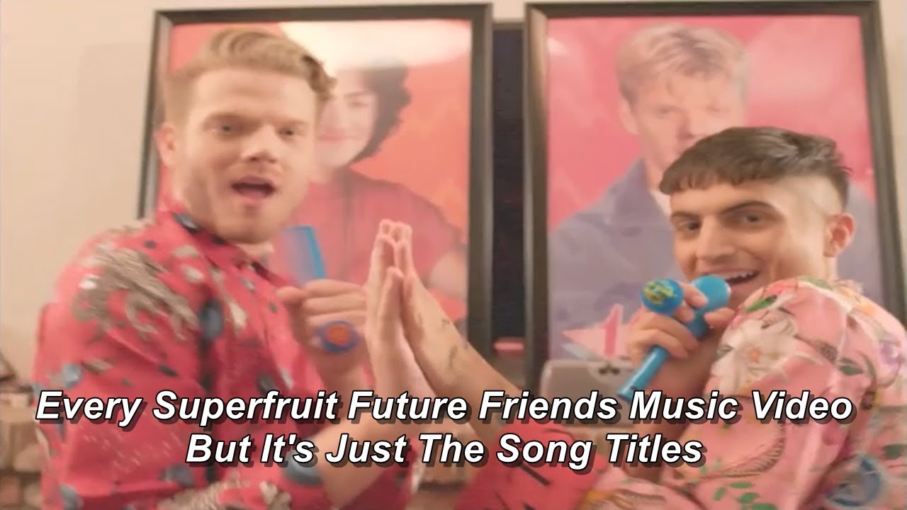 Every Superfruit Future Friends Music Video But It's Just The Song ...