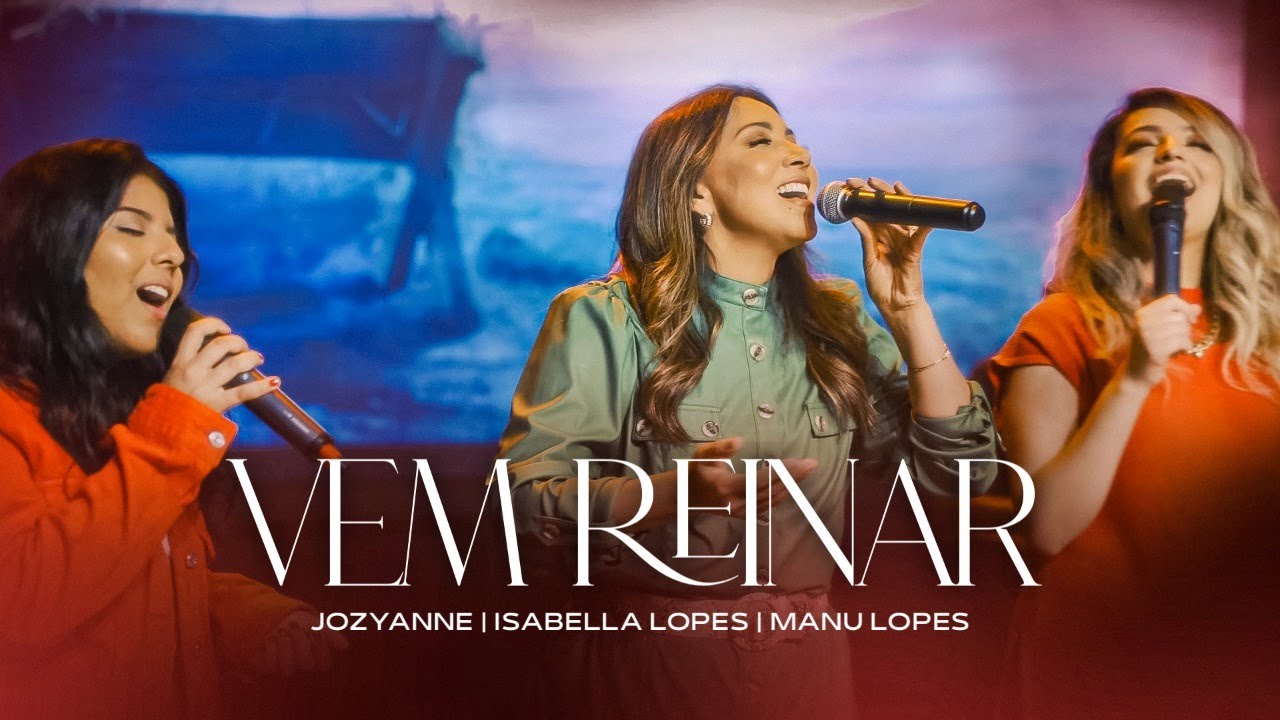 Jozyanne, Isabella Lopes e Manú Lopes | Vem Reinar (Ao Vivo) - YouTube