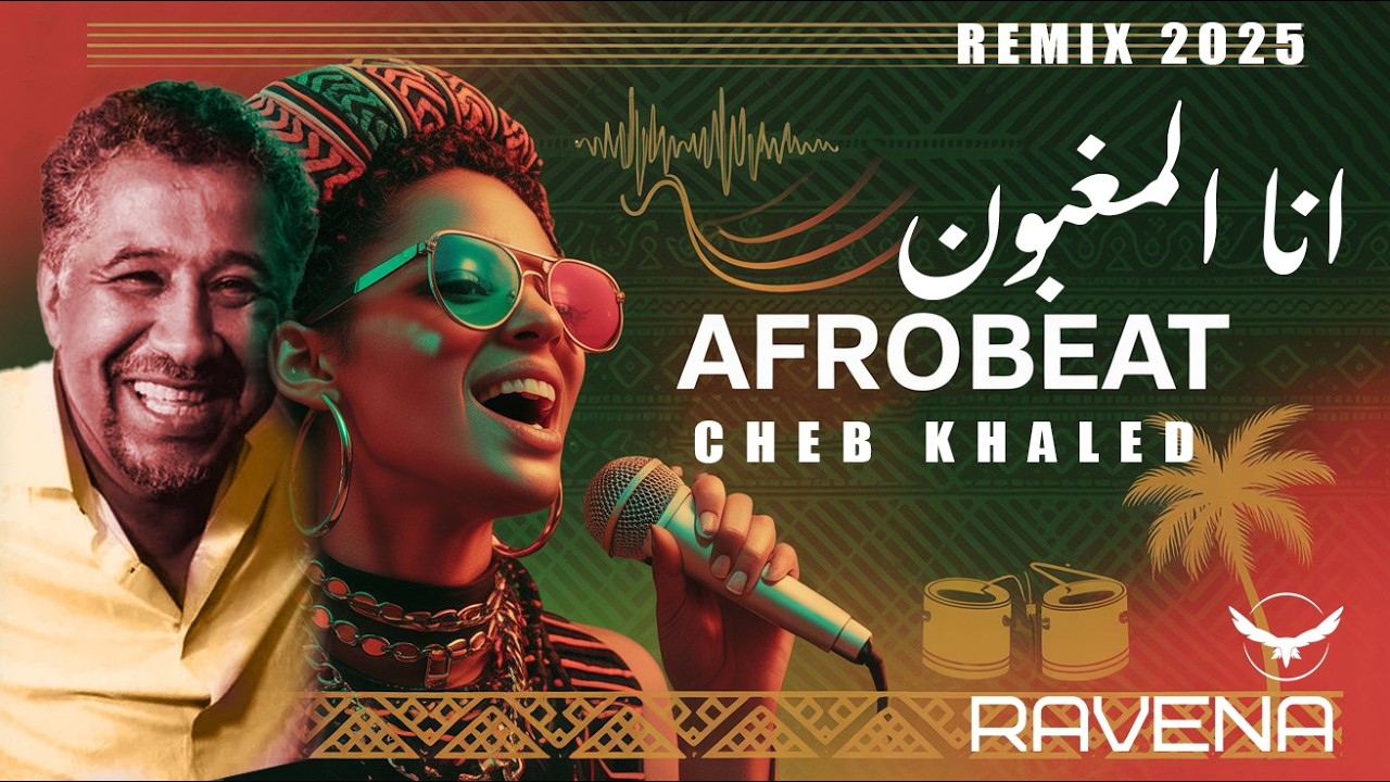 Ana L'maghboune [Afrobeat Remix] – Cheb Khaled 🎶 | Algerian Raï Meets ...