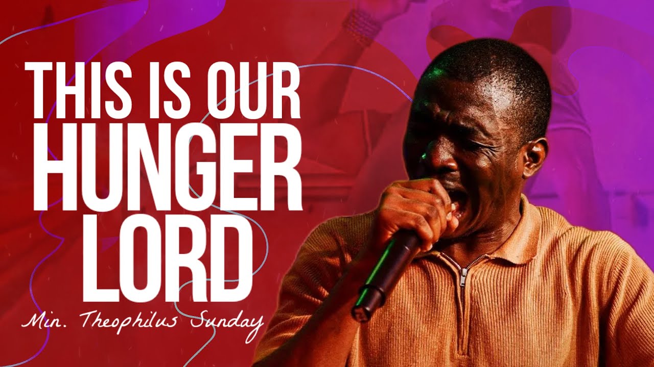 Min Theophilus Sunday || Lord This is Our Hunger Satisfy Us Holy Ghost ...