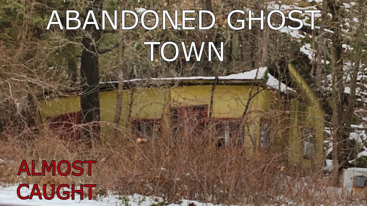 EXPLORING ABANDONED GHOST TOWN (Almost Caught) (Up North part 2) - YouTube