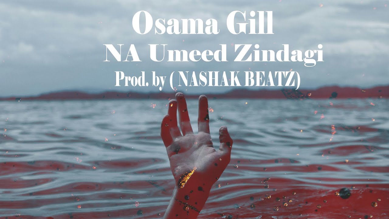 Na Umeed Zindagi urdu Rap Song @OsamaGill - YouTube