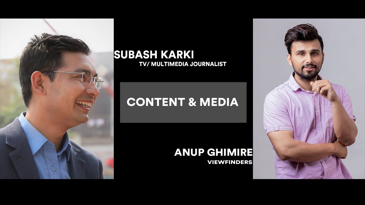 Subash Karki || TV/ Multimedia Journalist || Content & Media || Episode ...