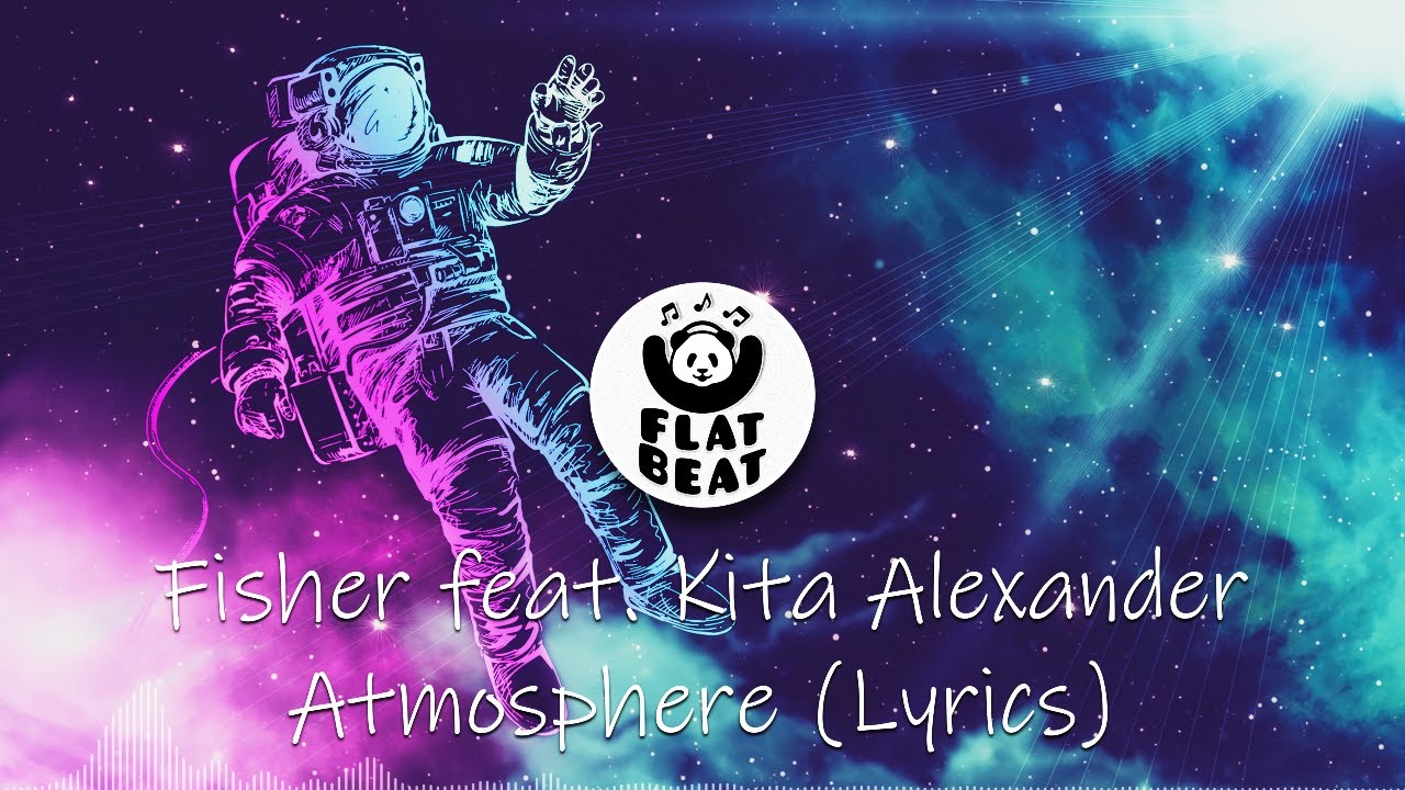Fisher feat. Kita Alexander - Atmosphere (Lyrics) - YouTube