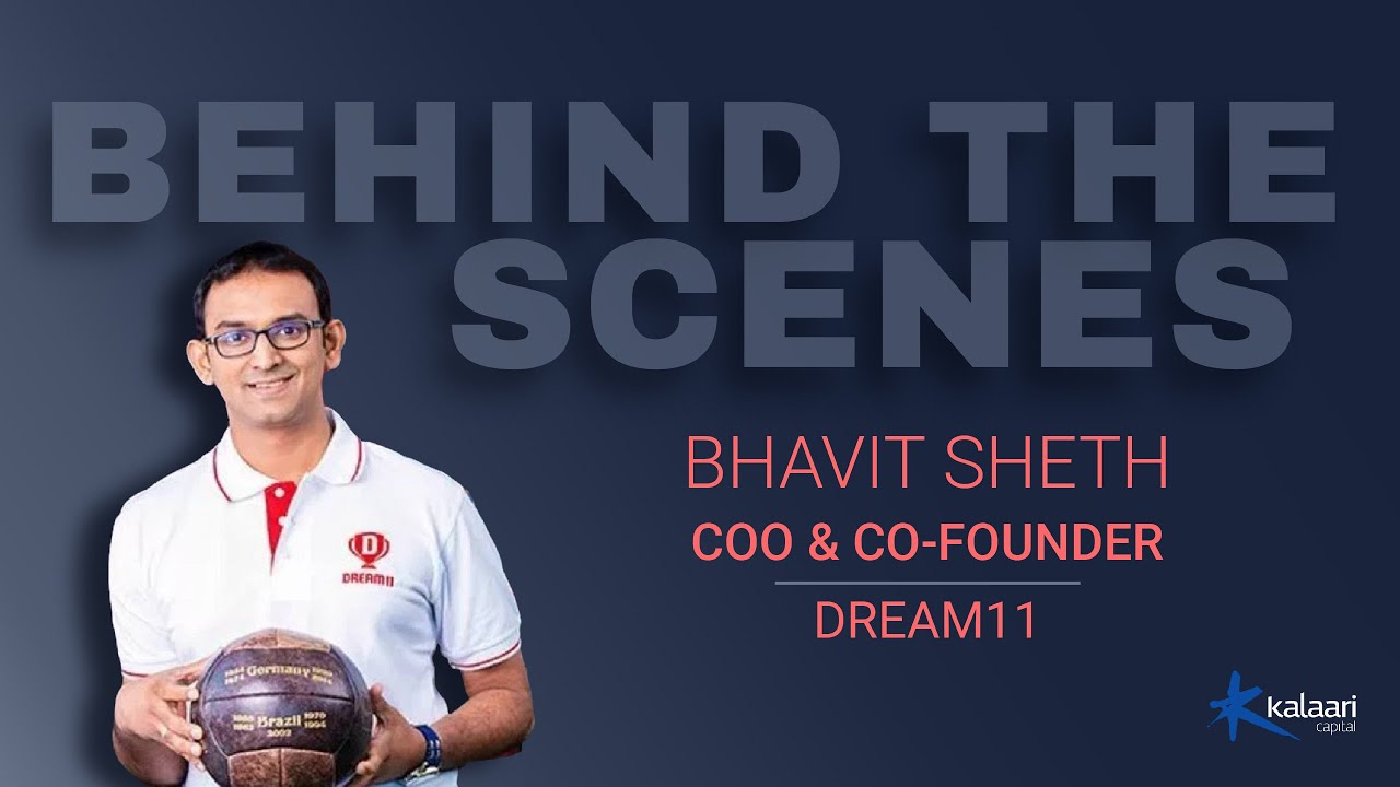 Behind The Scenes | Bhavit Sheth, COO & Co-Founder of Dream11, on ...