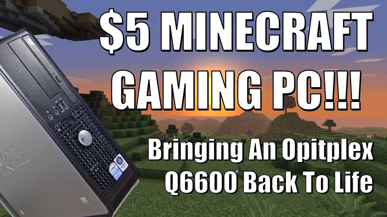 $5 Q6600 OptiPlex - Can it run Minecraft? - YouTube