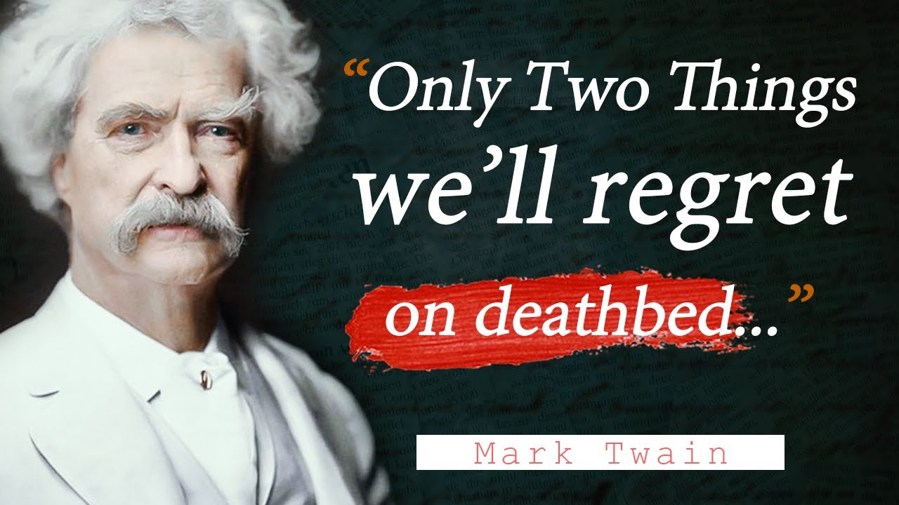 Mark Twain’s Quotes which are better known in Youth to Not Regret in ...