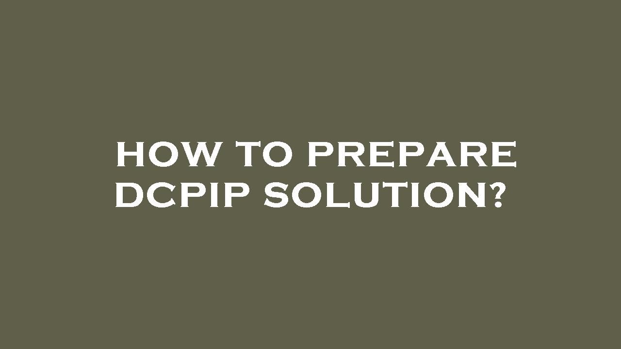 How to prepare dcpip solution? - YouTube