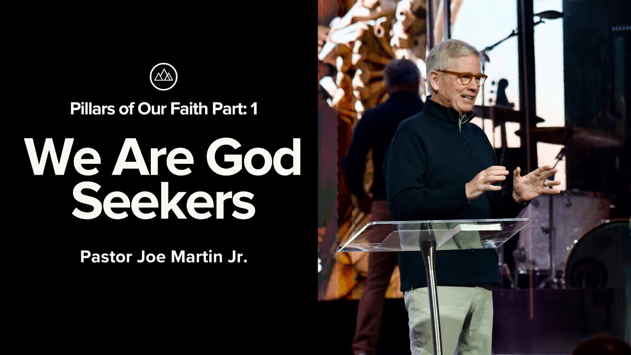 Pillars of Our Faith Part: 1 | We Are God Seekers | Pastor Joe Martin ...