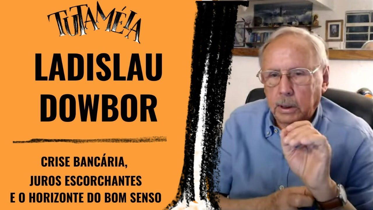 TUTAMÉIA entrevista Ladislau Dowbor - YouTube