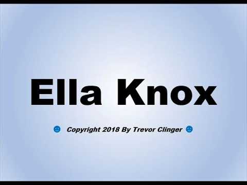 How To Pronounce Ella Knox