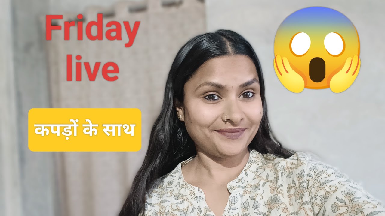 Friday live. Kapdon ke sath 🥳🥰🙏 - YouTube