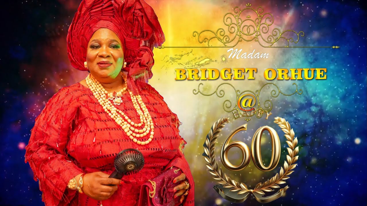 Madam Bridget Orhue 60th Birthday Celebration - YouTube