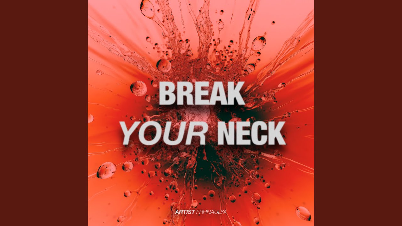Break Your Neck - YouTube