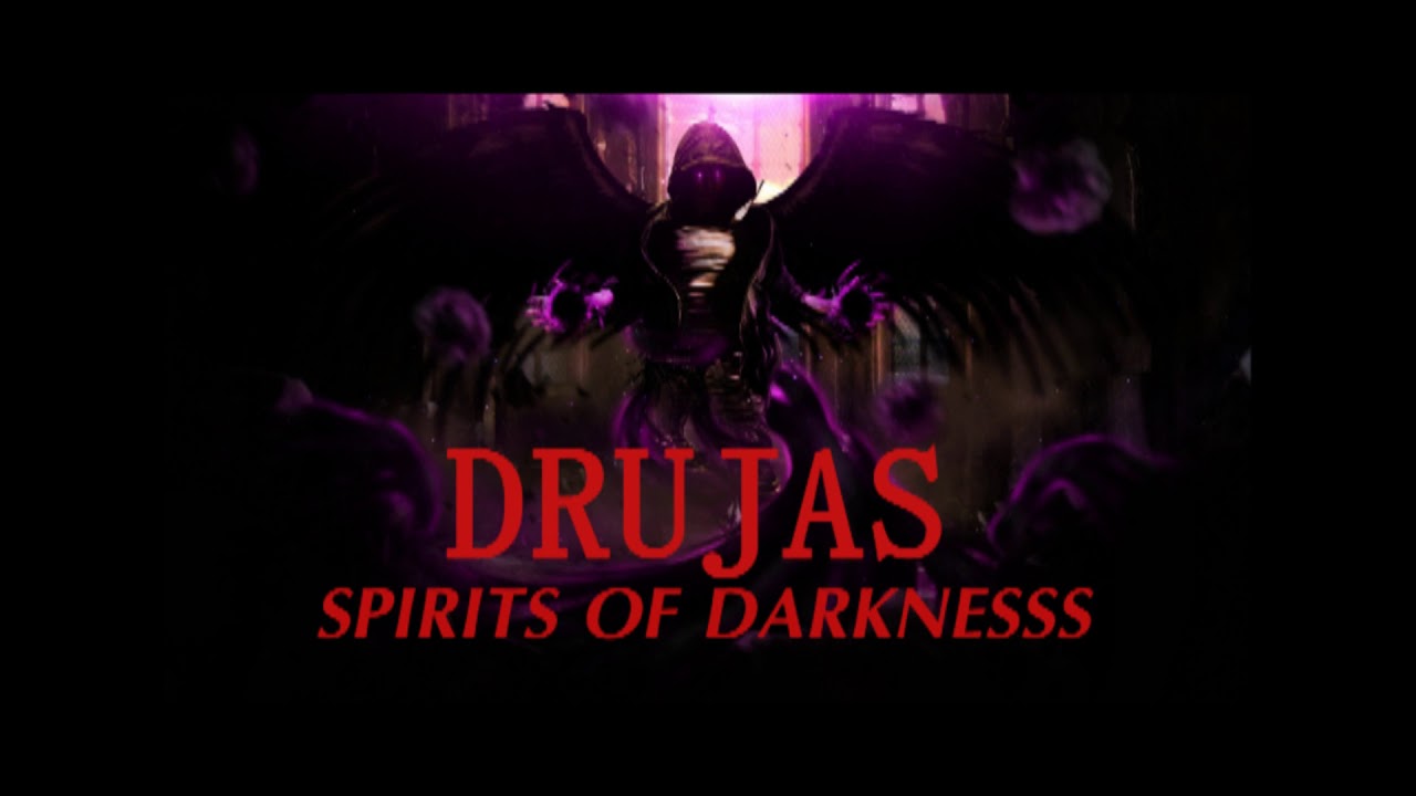 DRUJAS, SPIRITS OF DARKNESS - YouTube
