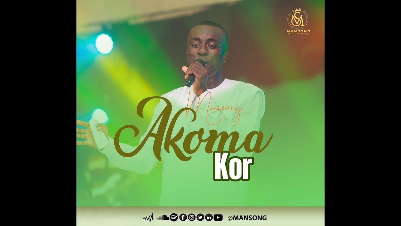 MANSONG || AKOMA KOR (ONE HEART) - YouTube