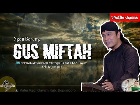 GUS MIFTAH TERBARU BOJONEGORO 2 DESEMBER 2019