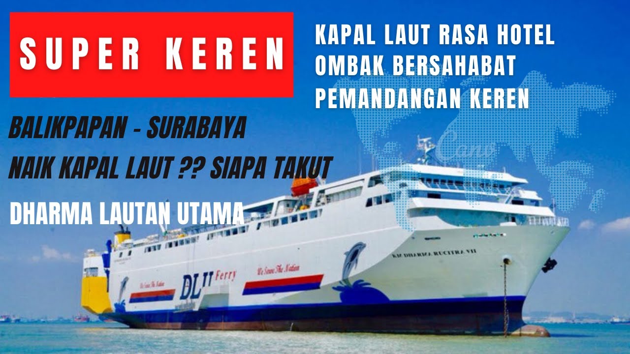 Kami Coba Naik Kapal Ferry Dharma Lautan Utama | Balikpapan - Surabaya - YouTube