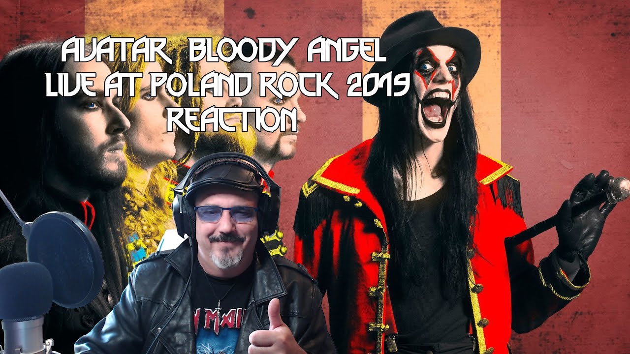 AVATAR - BLOODY ANGEL – LIVE AT POLAND ROCK 2019 - REACTION - YouTube