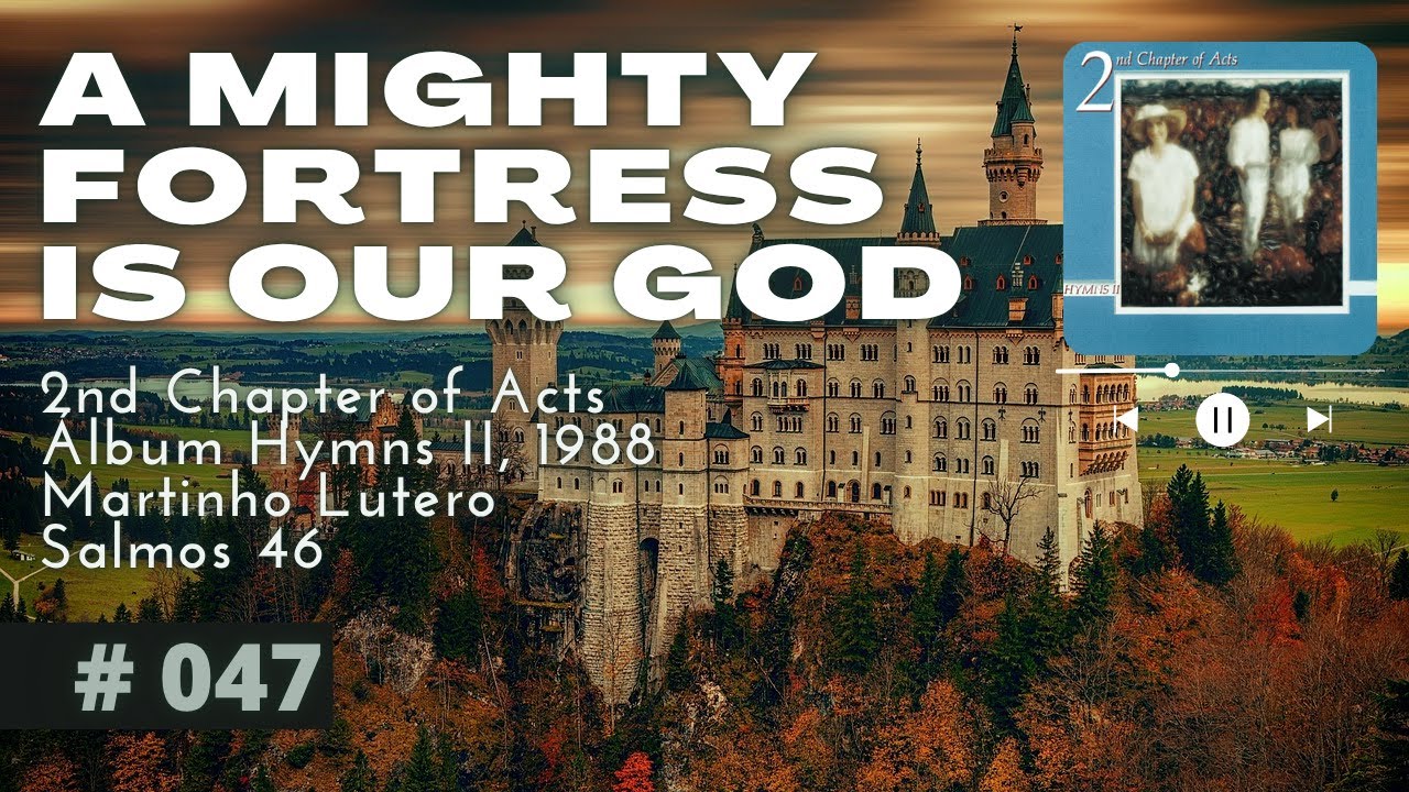 A Mighty Fortress Is Our God 𝄞 Castelo Forte ♫ LETRA ♪ 2nd Chapter Of ...