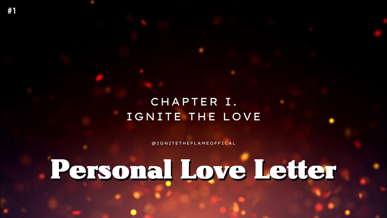 [Patreon Original Series] Ignite The Flame: Chapter 1: Personal Love Letter - YouTube