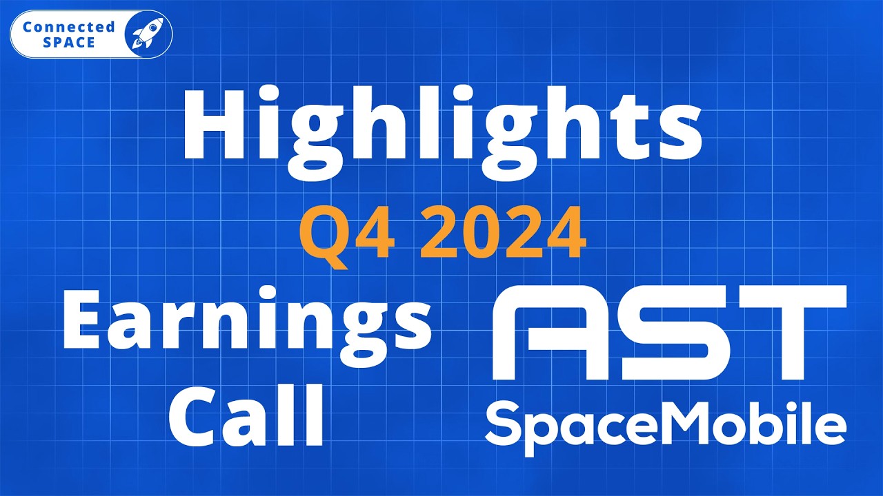 Highlights - $ASTS Q4 2024 Earnings Call - YouTube