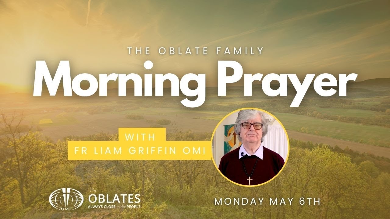 Morning Prayer with the Oblate Family: Monday May 6th - YouTube