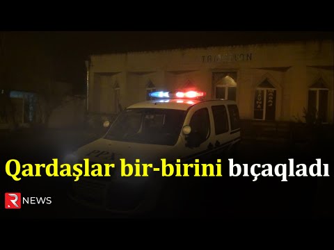 Qardaşlar bir-birini bıçaqladı