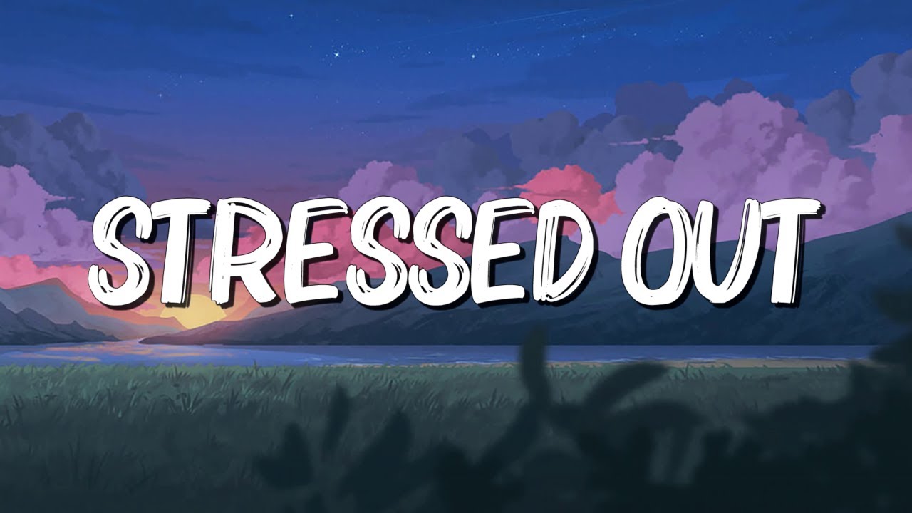 Stressed Out - Twenty One Pilots (Lyrics) || Dilaw , Lukas Graham ...