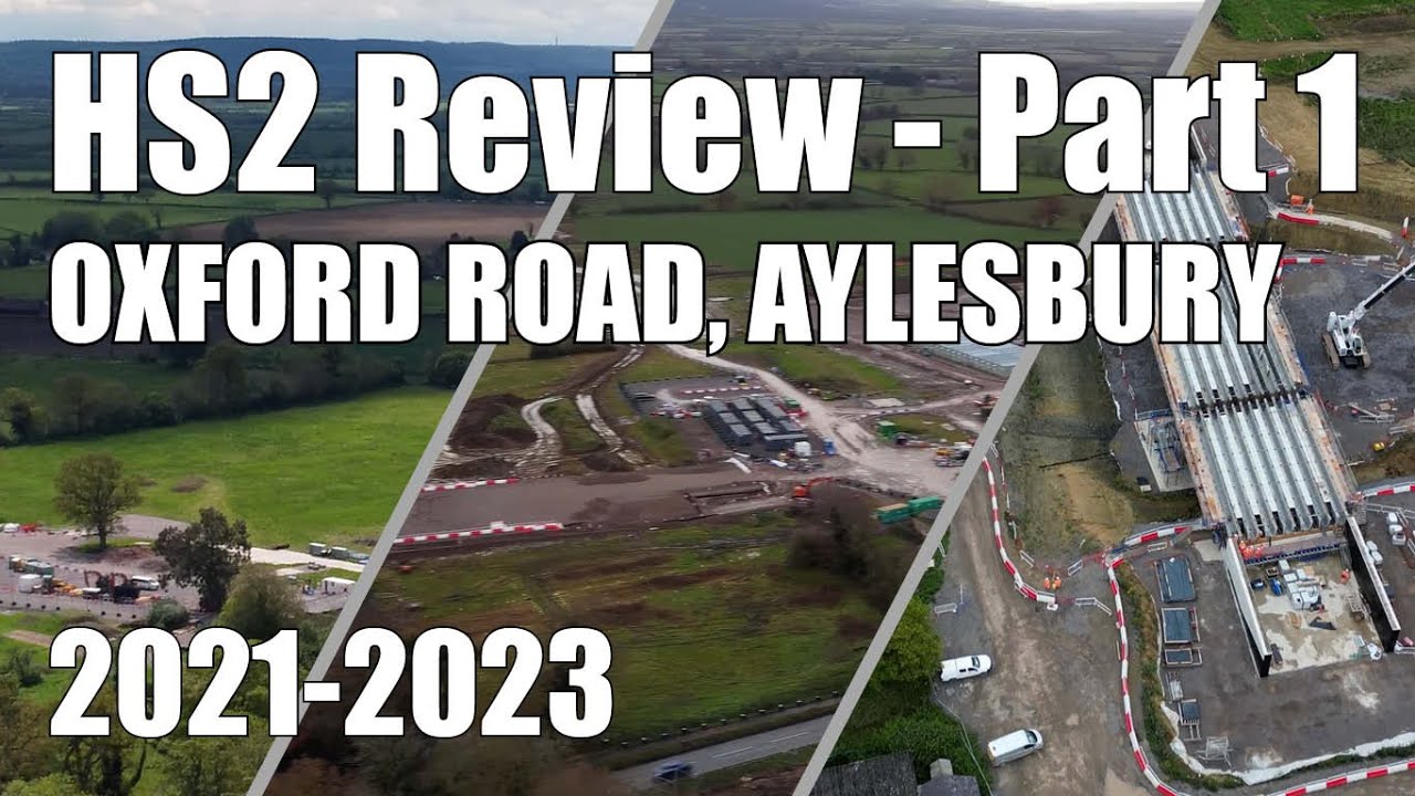 HS2 Review - Part 1 | Oxford Road, Aylesbury 2021-2023 - YouTube