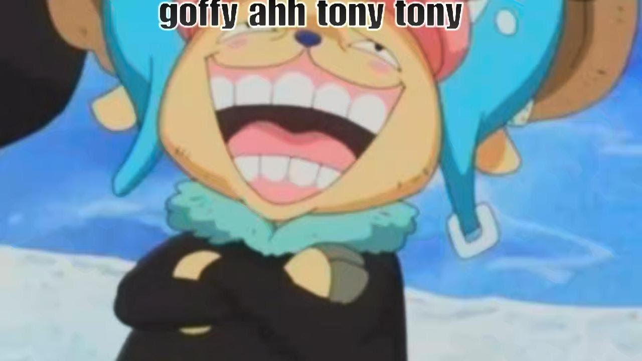 Goffy ahh tony tony chopper - YouTube