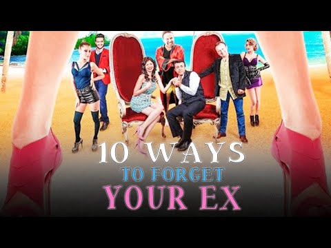 10 Ways To Forget Your Ex | Comedy Full Movie
