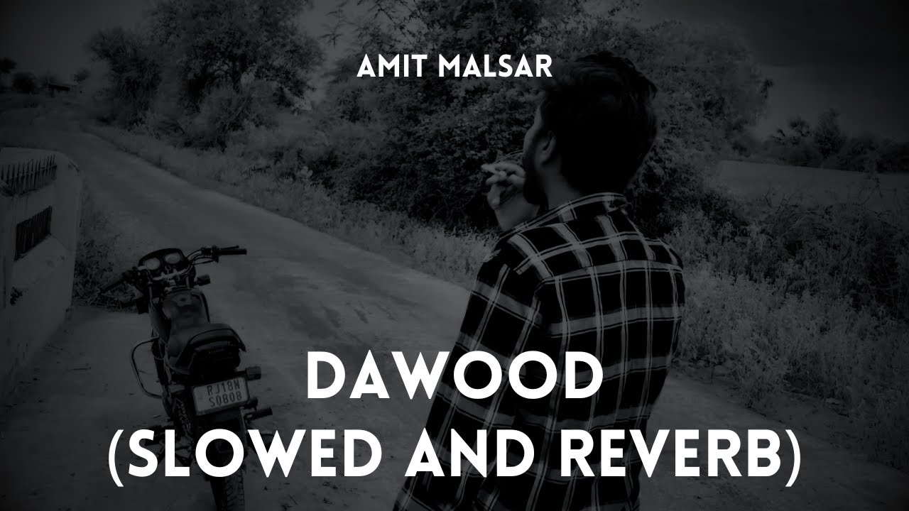 Amit Malsar - Dawood (Slowed & Reverb) | Sidhu Moose Wala - YouTube