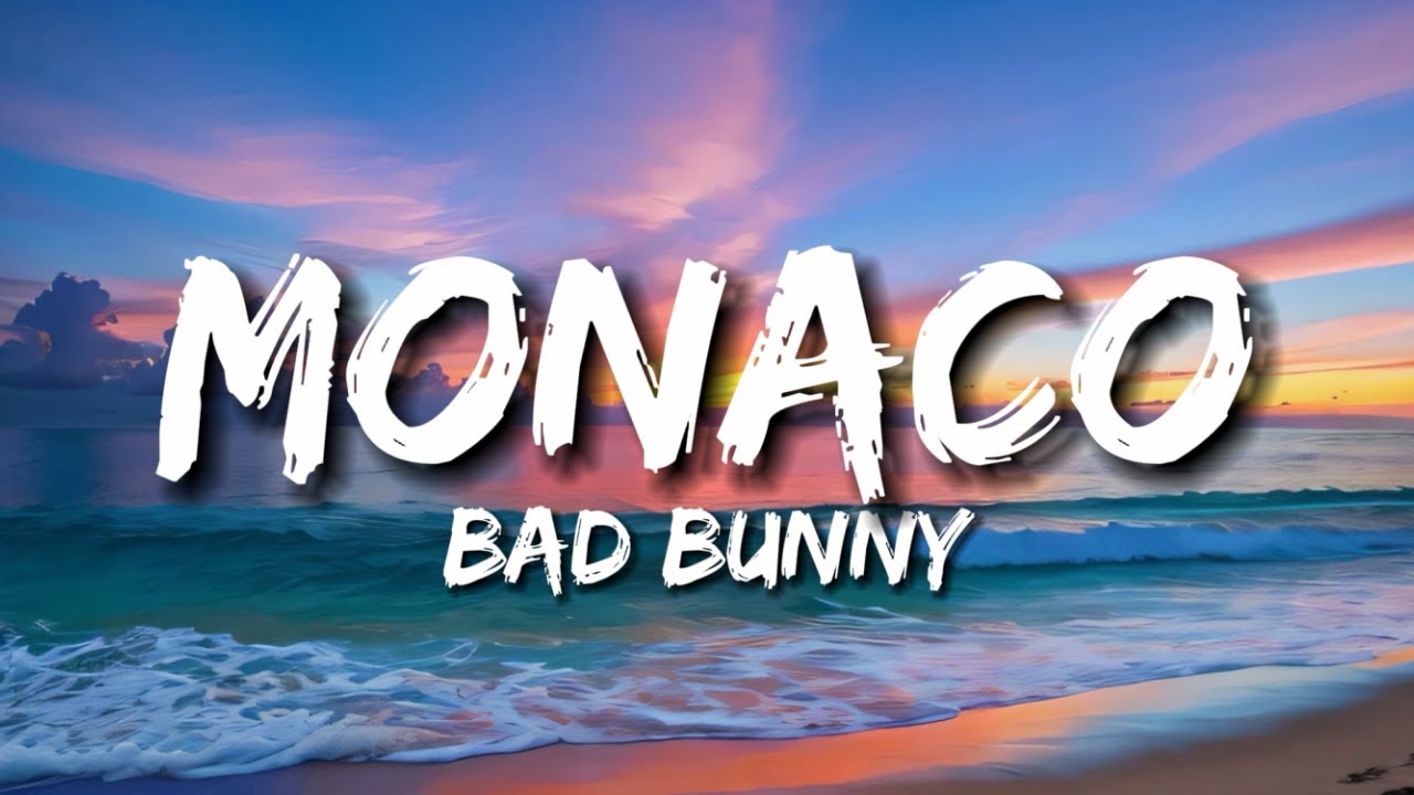 MONACO (Lyrics) - Bad Bunny - YouTube