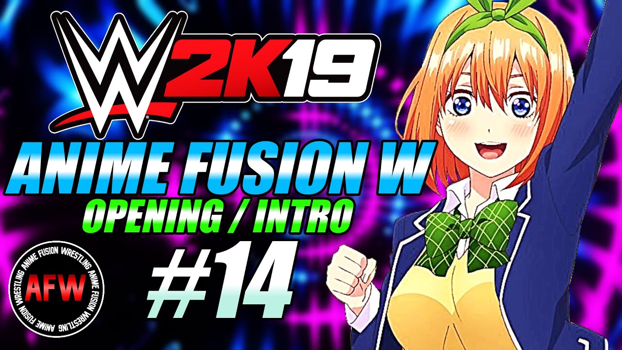 ANIME FUSION W / ANIMEW WAIFU BATTLES OPENING / INTRO #14 | WWE 2K19 ...