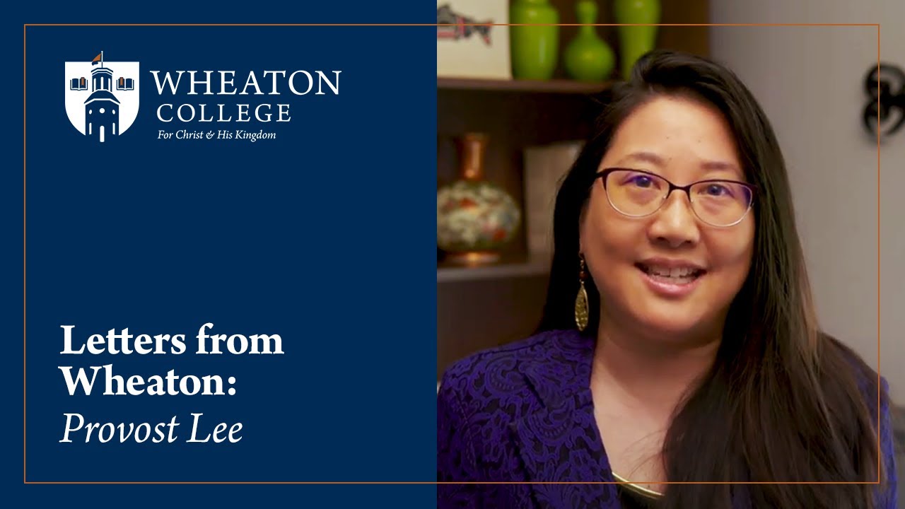 Letters from Wheaton: Provost Lee - YouTube