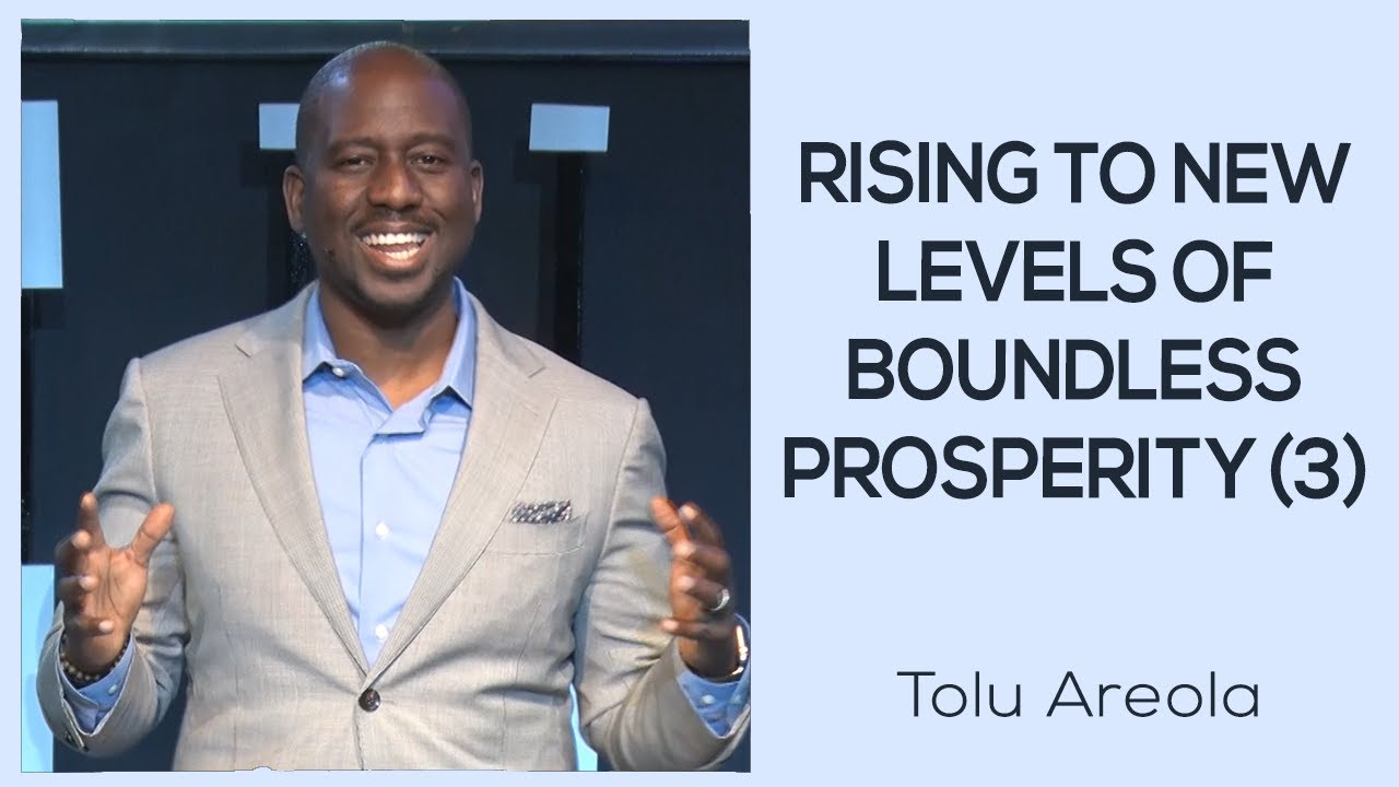 RISING TO NEW LEVELS OF BOUNDLESS PROSPERITY 3 | TOLU AREOLA | DICCYPRESS CHURCH - YouTube