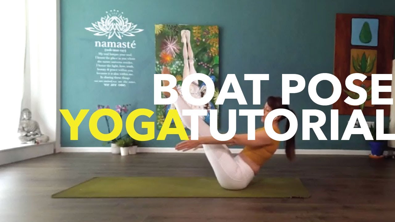 The benefits of Boat Pose - Yoga Tutorial - YouTube