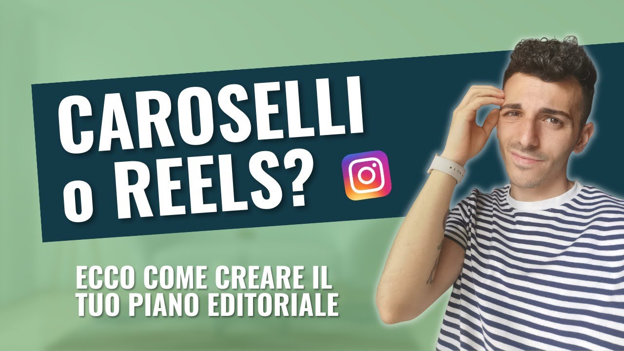 CAROSELLI O REELS? Come creare il tuo piano editoriale? - YouTube