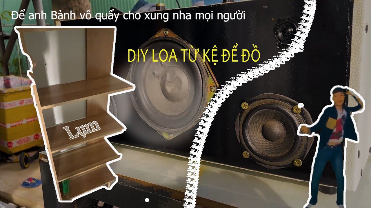 DIY loa 2.1, làm Box từ KỆ ĐỒ - DIY LOUDSPEAKER 2.1 ( Dọn dẹp nhà thì ...